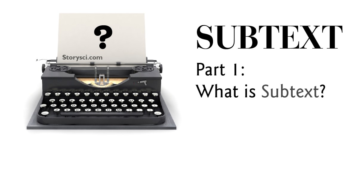 Subtext, Part 1: What is Subtext? – Story Science